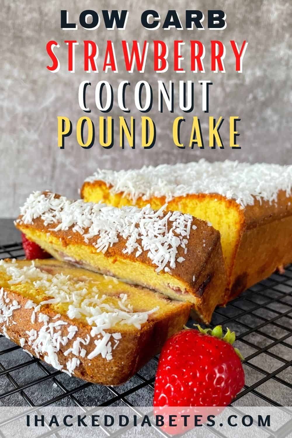 Low Carb Strawberry Pound Cake - I Hacked Diabetes