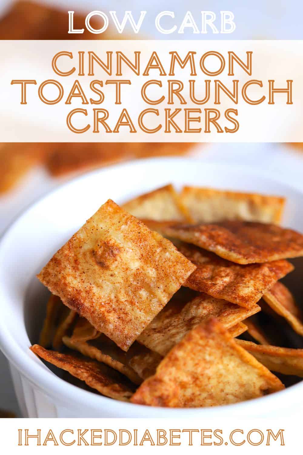 Cinnamon Toast Crunch Crackers (Low Carb) - I Hacked Diabetes