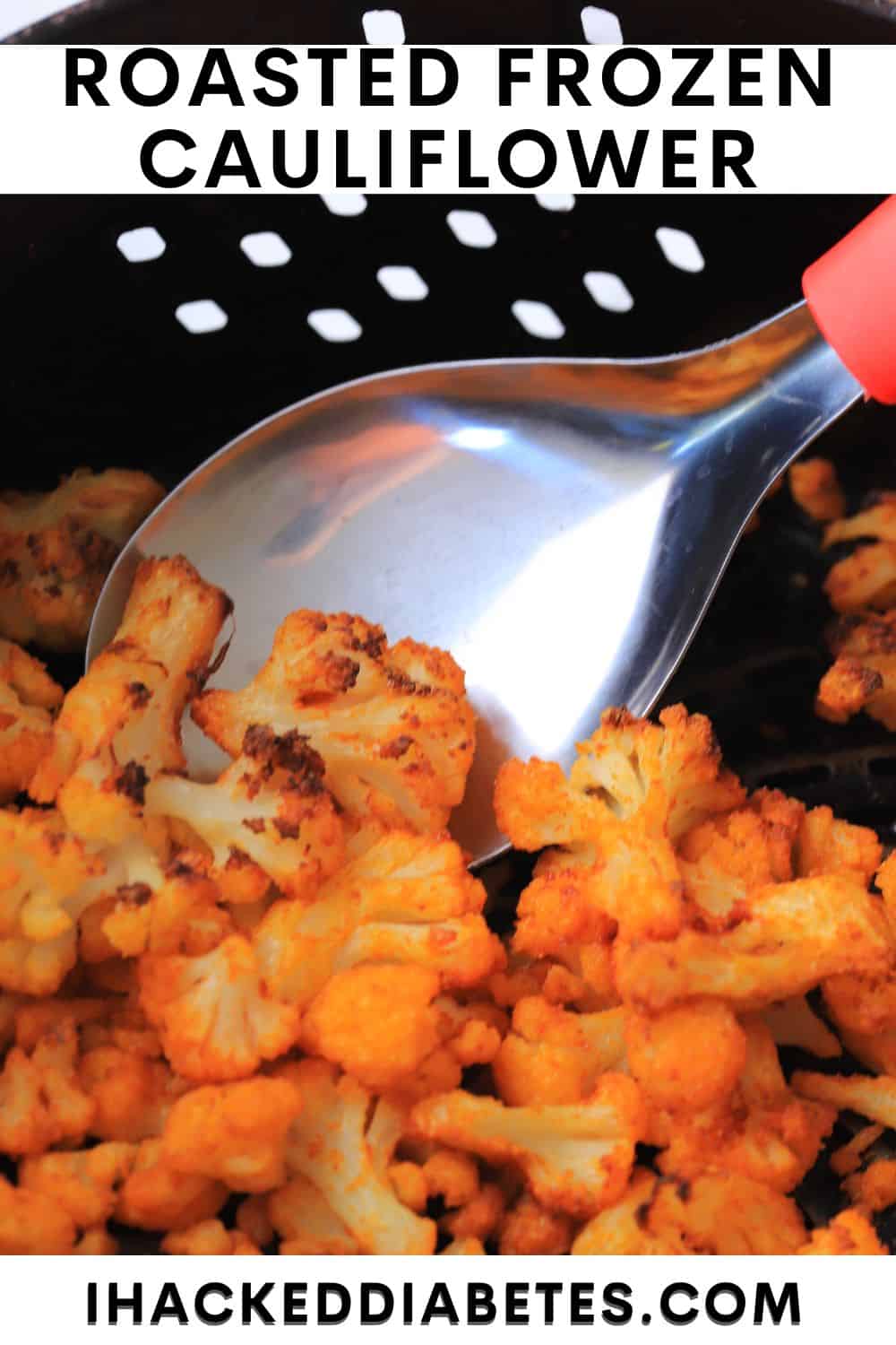 Roasted Frozen Cauliflower - I Hacked Diabetes